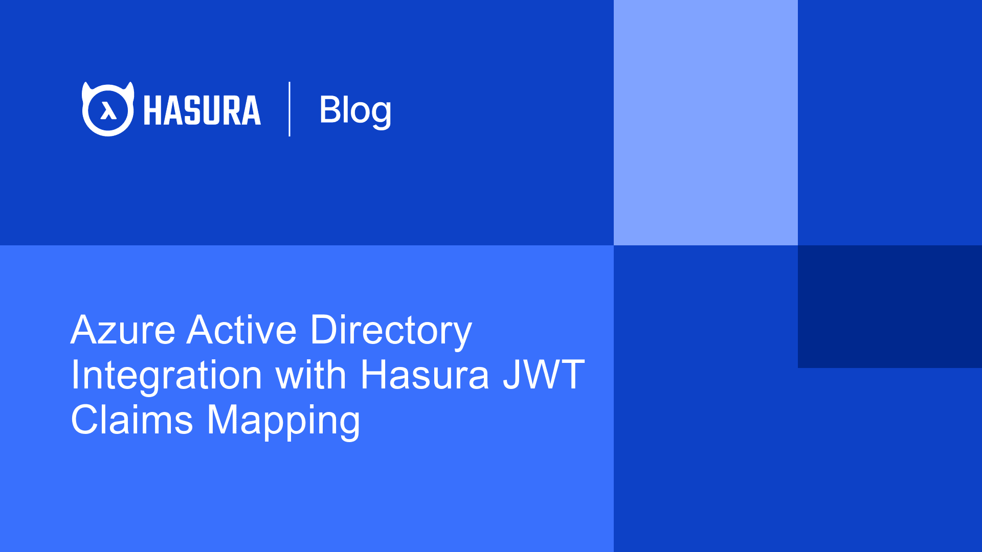 Azure Active Directory Integration with Hasura JWT Claims Mapping Azure Active Directory Integration with Hasura JWT Claims Mapping